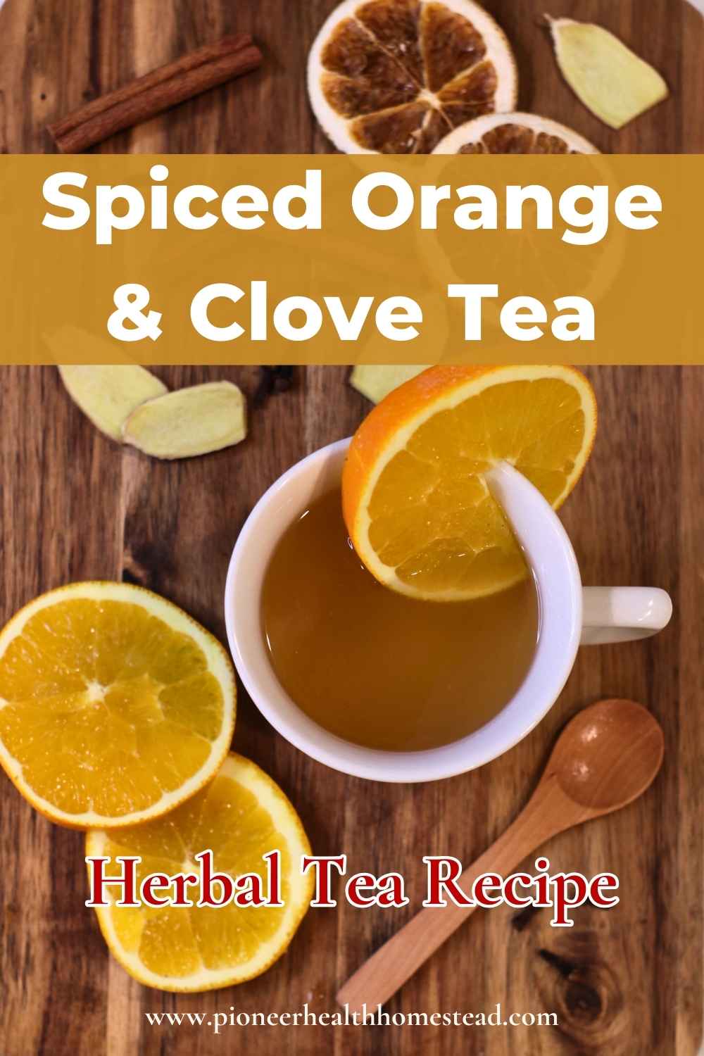 Spiced Orange & Clove Holiday Herbal Tea Recipe - Pioneer Health Homestead